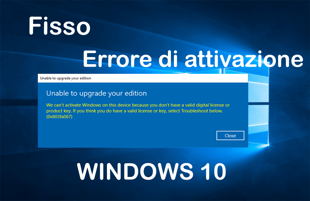 Come fissare l'errore di attivazione di Windows 10 0x803fa067
