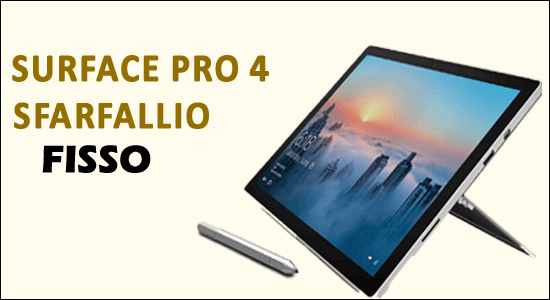Correggere lo sfarfallio dello schermo di Surface Pro 4 [4 soluzioni]
