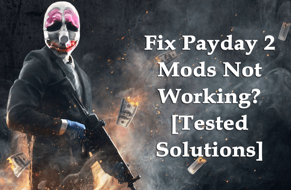 Risolto il problema con le mod Payday 2 che non funzionano? [Soluzioni ...